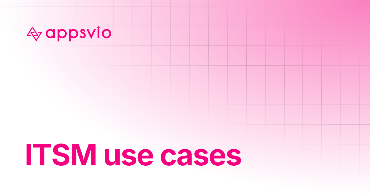 ITSM use cases | Feature Bundle Data Center | Appsvio Documentation
