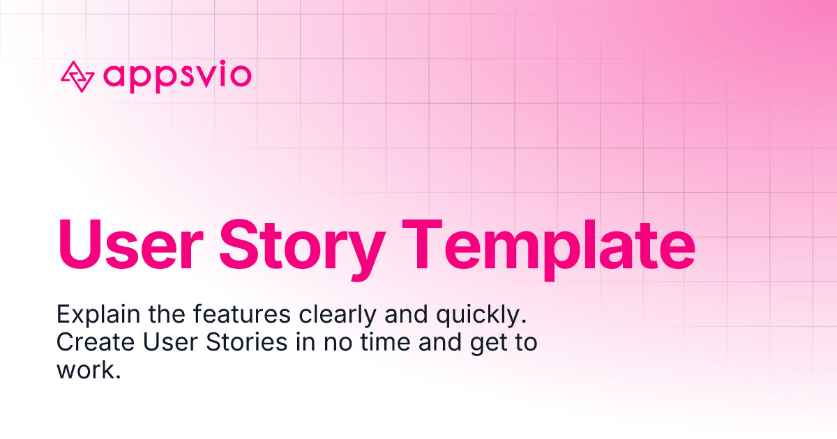 User Story Template | Appsvio Documentation User Story Template | Appsvio Documentation