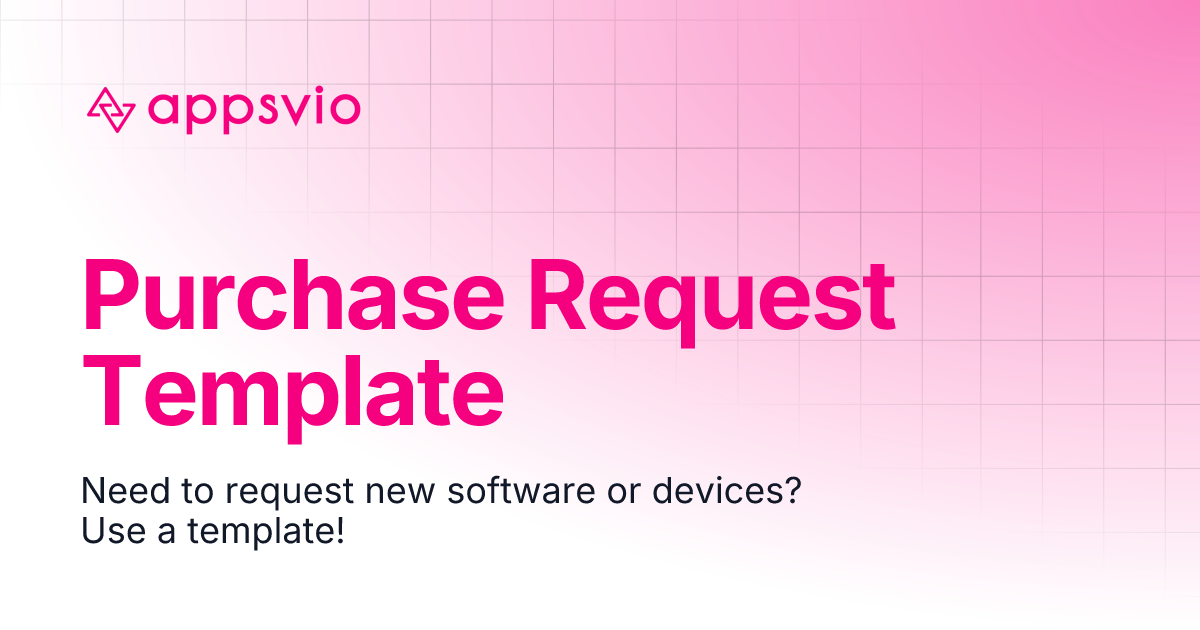 Purchase Request Template | Appsvio Documentation Purchase Request Template | Appsvio Documentation